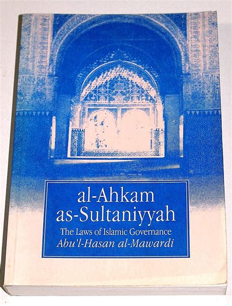 Al Ahkam As Sultaniyyah The Laws Of Islamic Governance Ali Ibn Muh