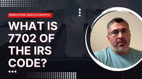 What Is 7702 Of The Irs Code Generational Wealth Concepts Gwc Youtube