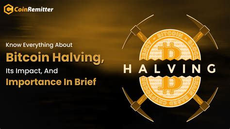 Know Everything About Bitcoin Halving Its Impact And Importance In