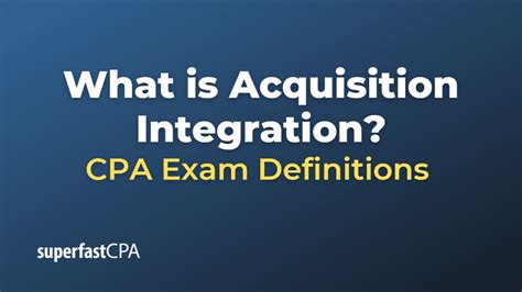 What Is Acquisition Integration Superfastcpa Cpa Review