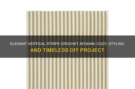 Elegant Vertical Stripe Crochet Afghan Cozy Stylish And Timeless Diy