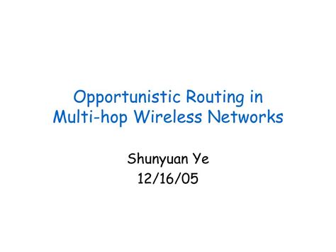 Ppt Opportunistic Routing In Multi Hop Wireless Networks Powerpoint Presentation Id789884