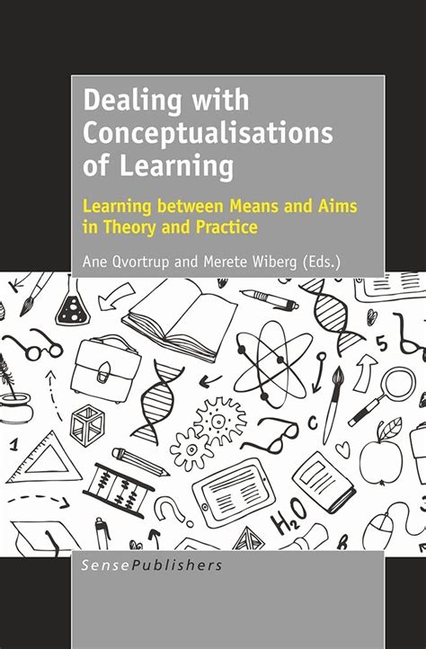 Dealing With Conceptualisations Of Learning Ane Qvortrup Merete Wiberg 9789463510271 Amazon