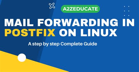 how to set up mail forwarding in postfix on linux a complete guide