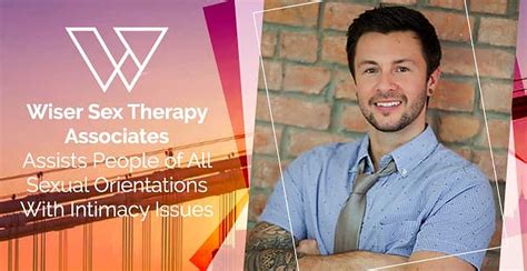 Wiser Sex Therapy Associates Assists People Of All Sexual Orientations With Intimacy Issues
