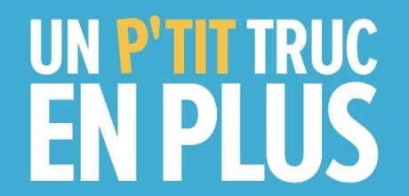 Un Ptit Truc En Plus