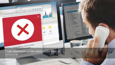 7 Cara Memperbaiki Spotify Muncul Error Code Access Point 22 Di 2025