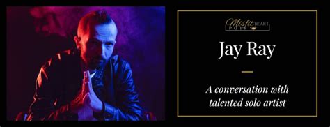 Jay Ray A Conversation With A Very Talented Solo Artist Misfit Heart