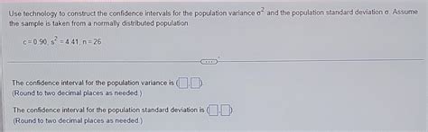 Solved Use Technology To Construct The Confidence Intervals