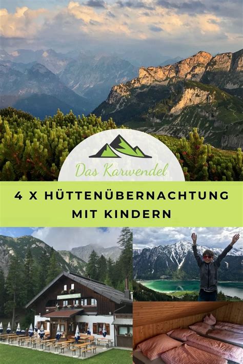 Die 5 Schönsten Hütten Für Eine Hüttenübernachtung Mit Kindern Artofit