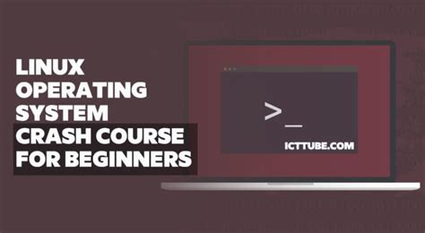 Linux Operating System Crash Course For Beginners Icttube