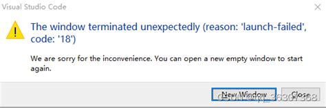 Vscode 闪退 黑框 打不开 Launch Failed Code 18 Vs Code打开提示the Window Terminated Unexpectedly Csdn博客