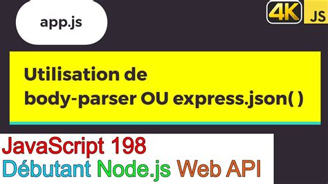 Javascript198 Nodejs Web Api Utilisation Du Package Body Parser Ou De