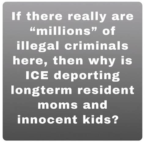 If There Really Are Millions Of Illegal Criminals Here Then Why Is Ice Deporting Longterm