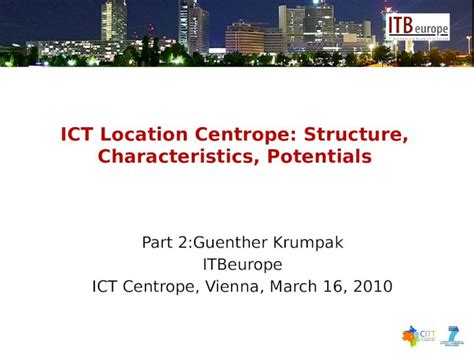 Pptx Ict Location Centrope Structure Characteristics Potentials
