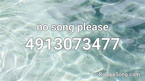 No Song Please Roblox Id Roblox Music Codes