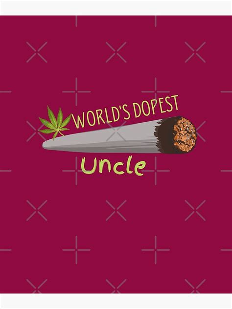 Worlds Dopest Funny Uncle T Poster For Sale By Saso22 Redbubble