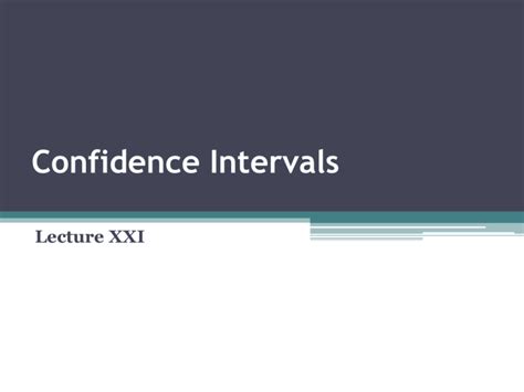 Confidence Intervals Lecture Xxi