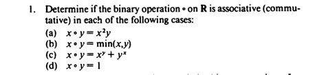 solved determine if the binary operation ° ﻿on r ﻿is