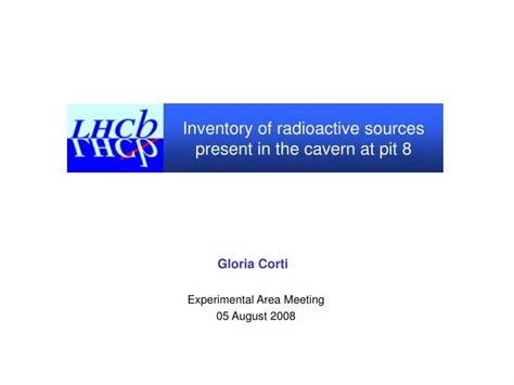 Ppt Inventory Of Radioactive Sources Present In The Cavern At Pit 8 Powerpoint Presentation Ppt Inventory Of Radioactive Sources Present In The Cavern At Pit 8 Powerpoint Presentation