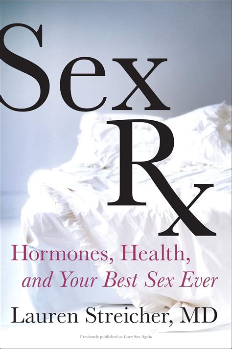 sex rx hormones health and your best sex ever streicher lauren