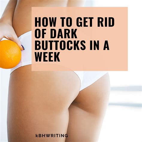 How To Get Rid Of Dark Buttocks In A Week