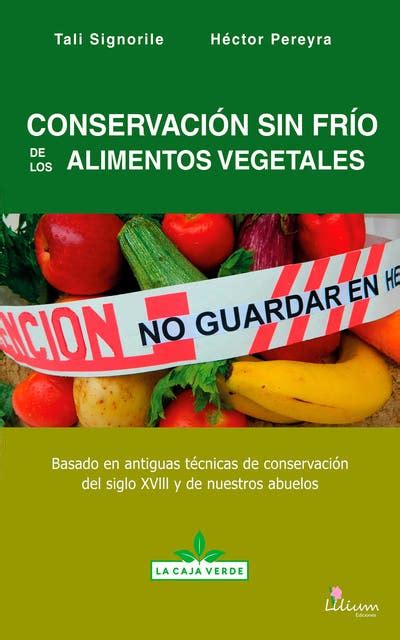 Conservación Sin Frío De Los Alimentos Vegetales Basado En Antiguas Técnicas De Conservación