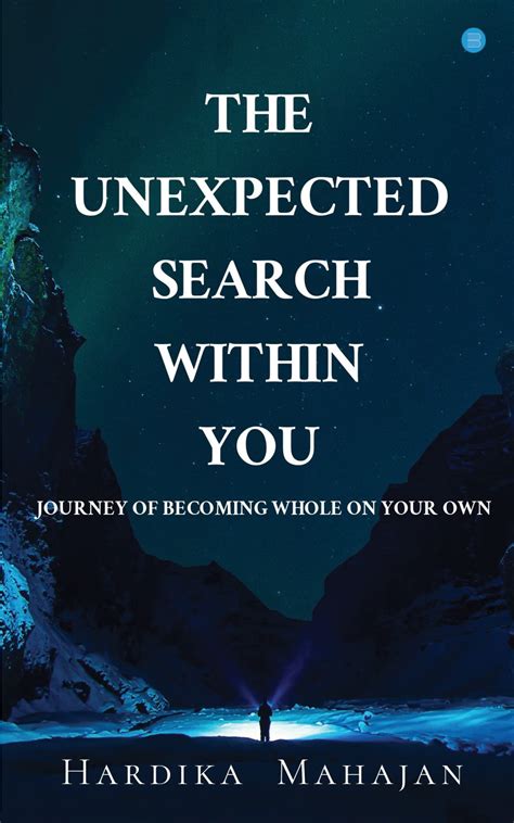 The Unexpected Search Within You By Hardika Mahajan Goodreads