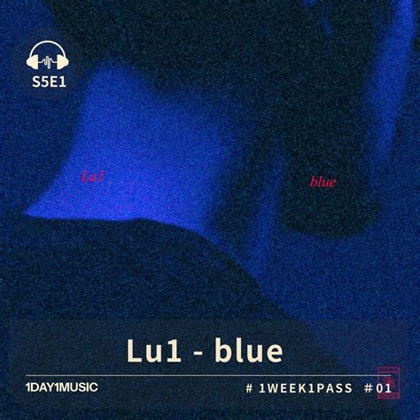 1week1pass Lu1 Blue 中文訪問 一日一樂 · 1day1music Podcast Listen Notes
