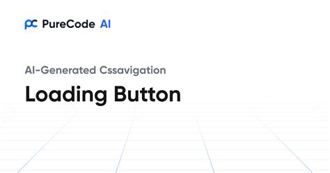Build Great Cssavigation Loading Button Components Faster Using Ai Tools