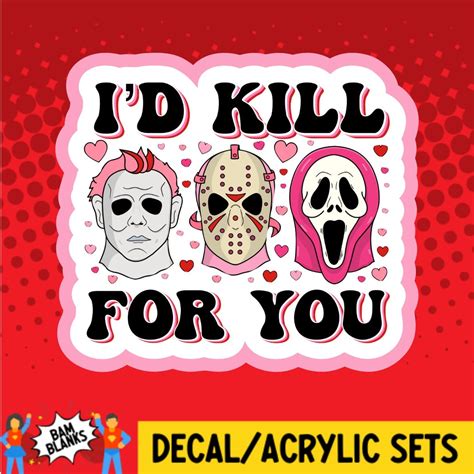 Id Kill For You 2 Decal And Acrylic Shape Da01861 Bam Blanks And More