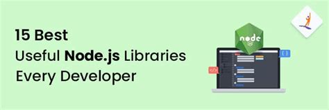 15 Best Nodejs Libraries For Web Development