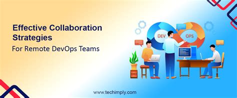 Effective Collaboration Strategies For Remote Devops Teams