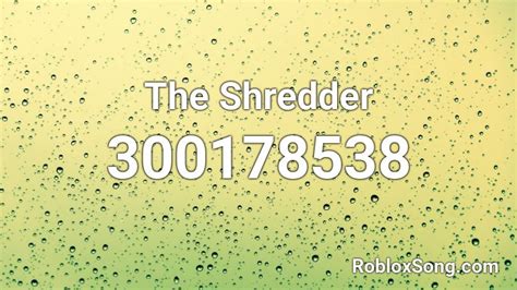 The Shredder Roblox Id Roblox Music Codes