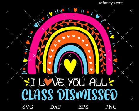 I Love You All Class Dismissed Teacher Svg Dxf Eps Png Cut Files
