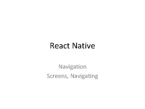 React Native Navigation Screens Navigating React Navigation React