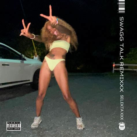 Swagg Talk Remixxx Selekta Xxx Selekta Xxx
