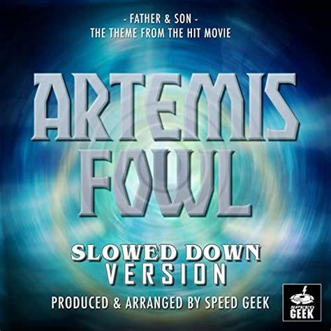 Play Father And Son From Artemis Fowl Slowed Down Version By Speed