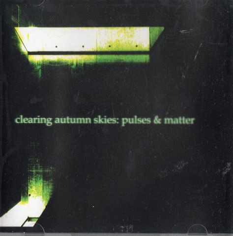 Clearing Autumn Skies Pulses And Matter Music