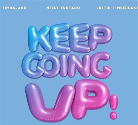Keep Going Up Timbaland Nelly Furtado Justin Timberlake Traduzione