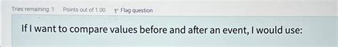 Solved Tries Remaining 1points Out Of 1 00flag Questionif I