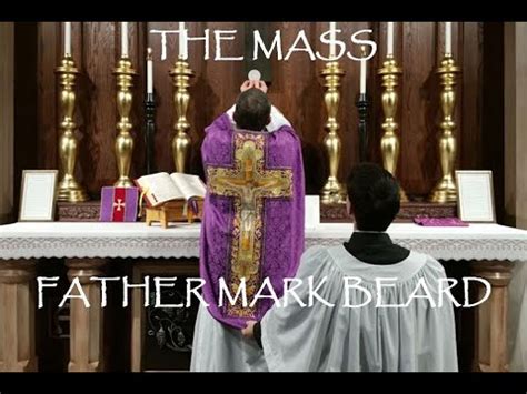 The Mass Explained By Father Mark Beard Youtube