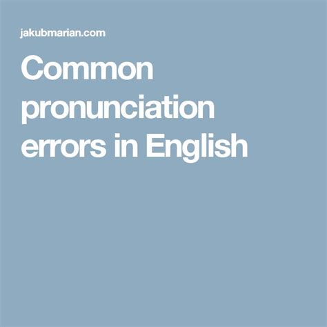 Common Pronunciation Errors In English Pronunciation English Common
