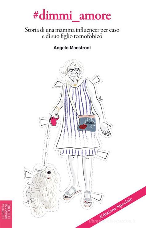 Dimmiamore Storia Di Una Mamma Influencer Per Caso E Di Suo Figlio