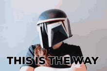Mando Way This Is The Way  Mando Way This Is The Way Mandalorian