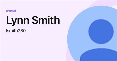 Lynn Smith Lsmith280 Profile Padlet