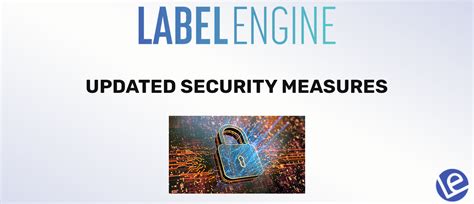 Updated Security Measures Label Engine News