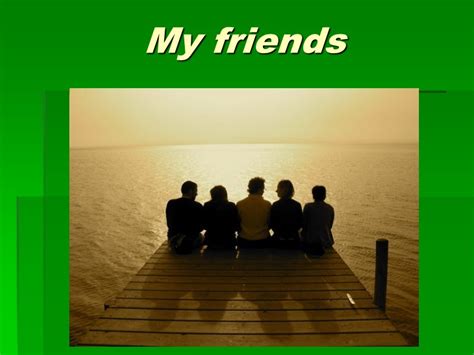 My Friends No Doubt Everyone Dreams Of Having