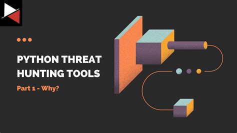 Python Threat Hunting Tools Part 1 — Why