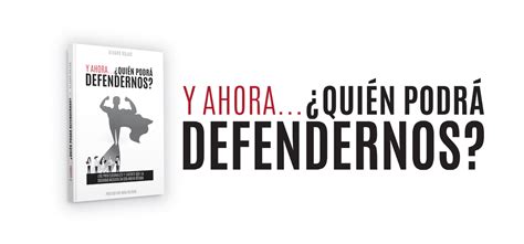 Libro Y Ahora ¿quién Podrá Defendernos Cortesía Profesionales 4 0